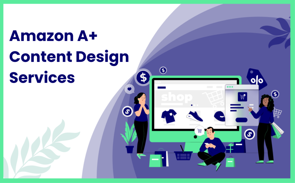 Amazon A+ Content Design Services: Important Pointers You Need To Know ...